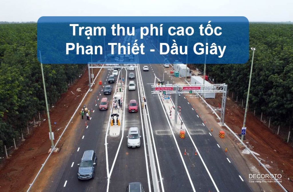 Trạm Thu Phí Cao Tốc Phan Thiết - Dầu Giây - Giá Vé 2024